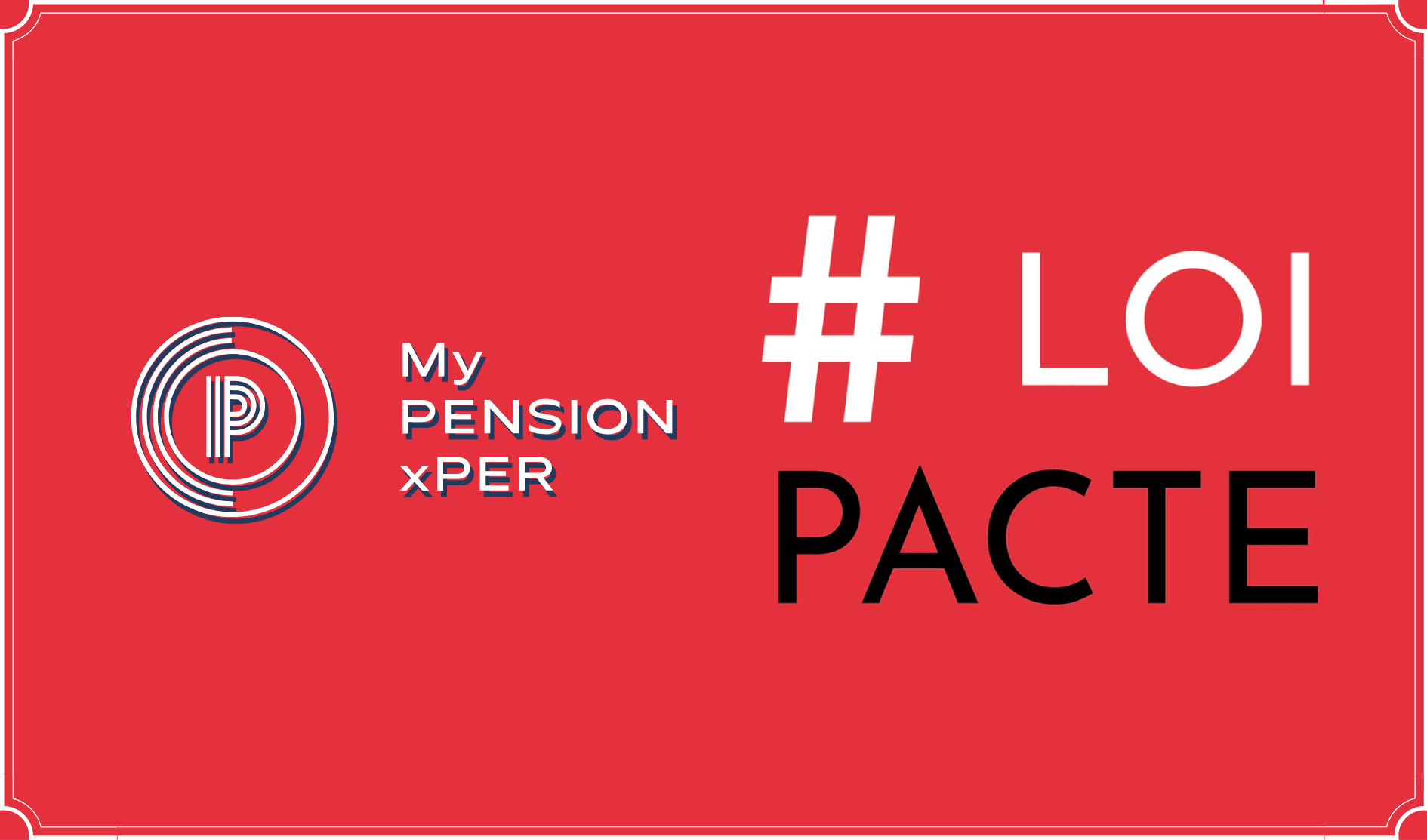 Loi PACTE : la révolution de l’épargne retraite avec les nouveaux PER | My PENSION xPER